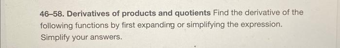 Solved 46-58. Derivatives of products and quotients Find the | Chegg.com