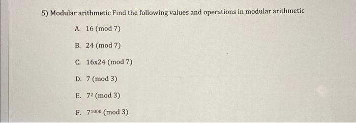 Solved 5) Modular arithmetic Find the following values and | Chegg.com