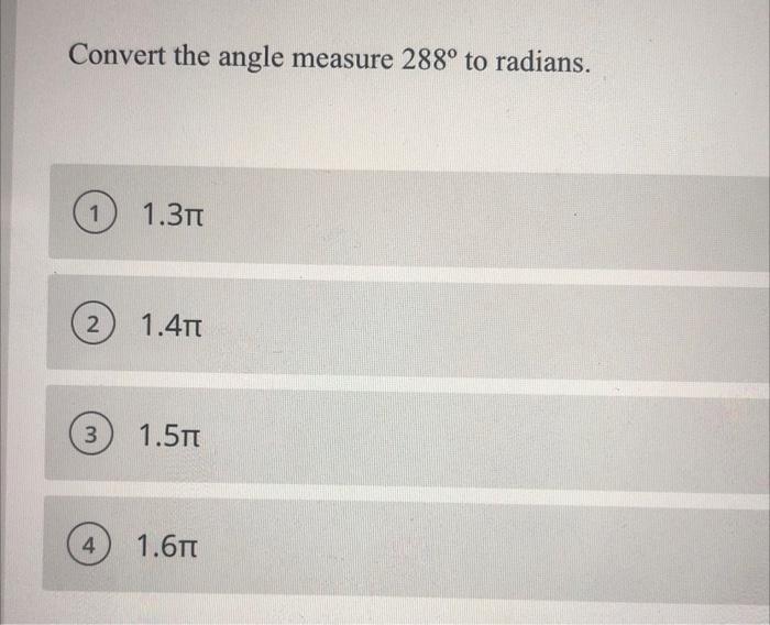 Solved Convert the angle measure 288° to radians. 1.31 2 | Chegg.com