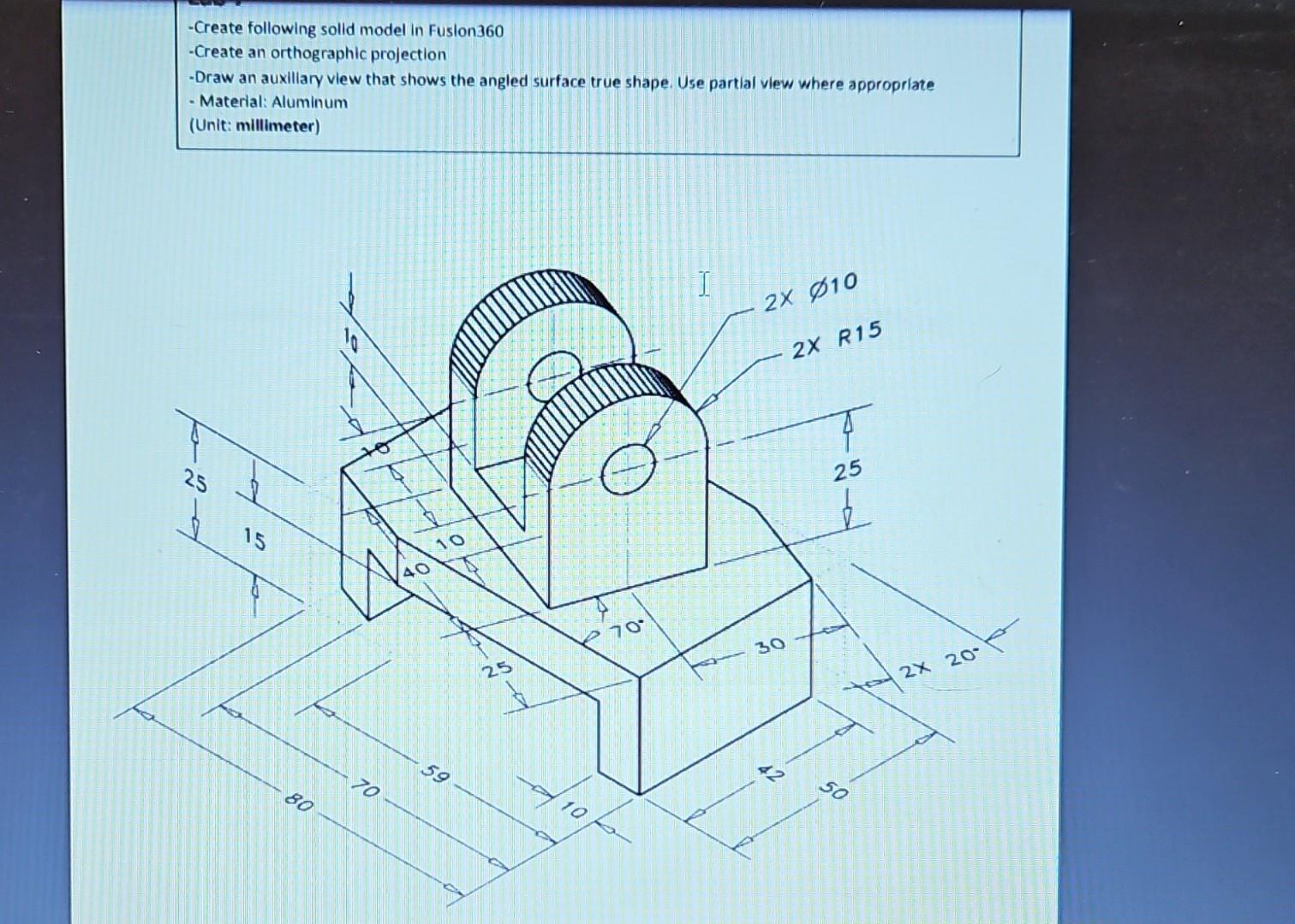 Solved -Create following solid model in Fuslon360 -Create an | Chegg.com