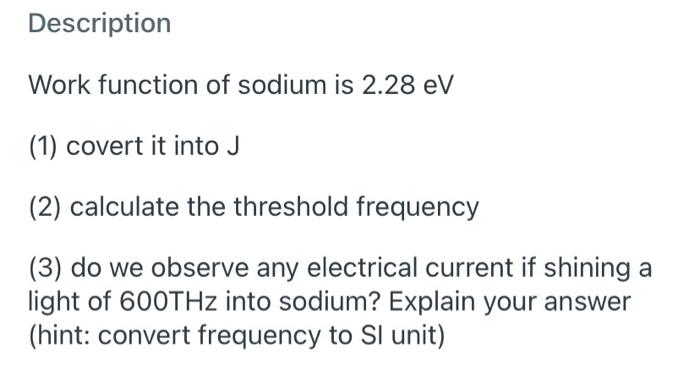 Solved Description Work function of sodium is 2.28 eV (1) | Chegg.com