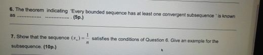 Solved 6. The theorem indicating 'Every bounded sequence has | Chegg.com