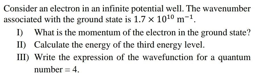 Solved Consider an electron in an infinite potential well. | Chegg.com