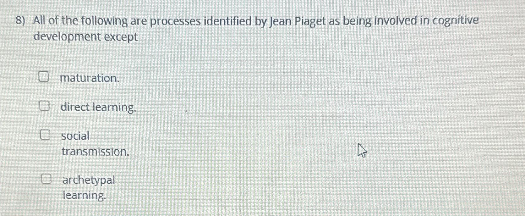 Solved All of the following are processes identified by Jean | Chegg.com