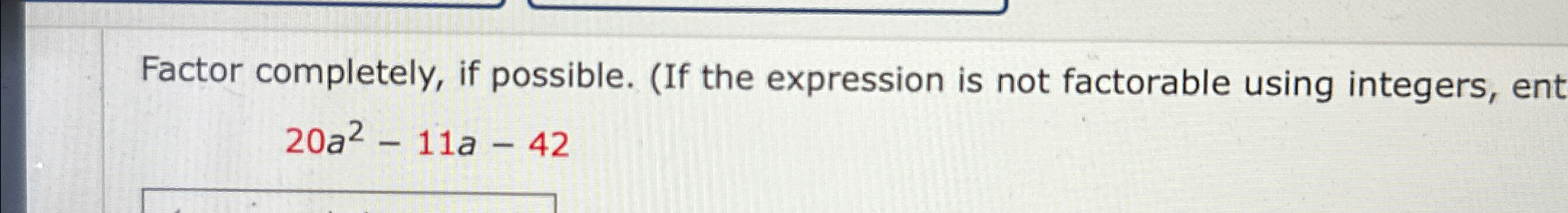 Solved Factor completely, if possible. (If the expression is | Chegg.com