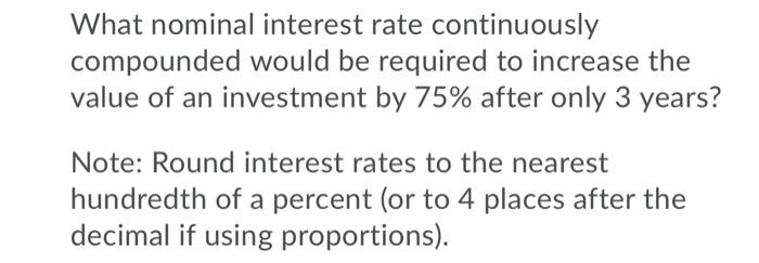 Solved What nominal interest rate continuously compounded | Chegg.com