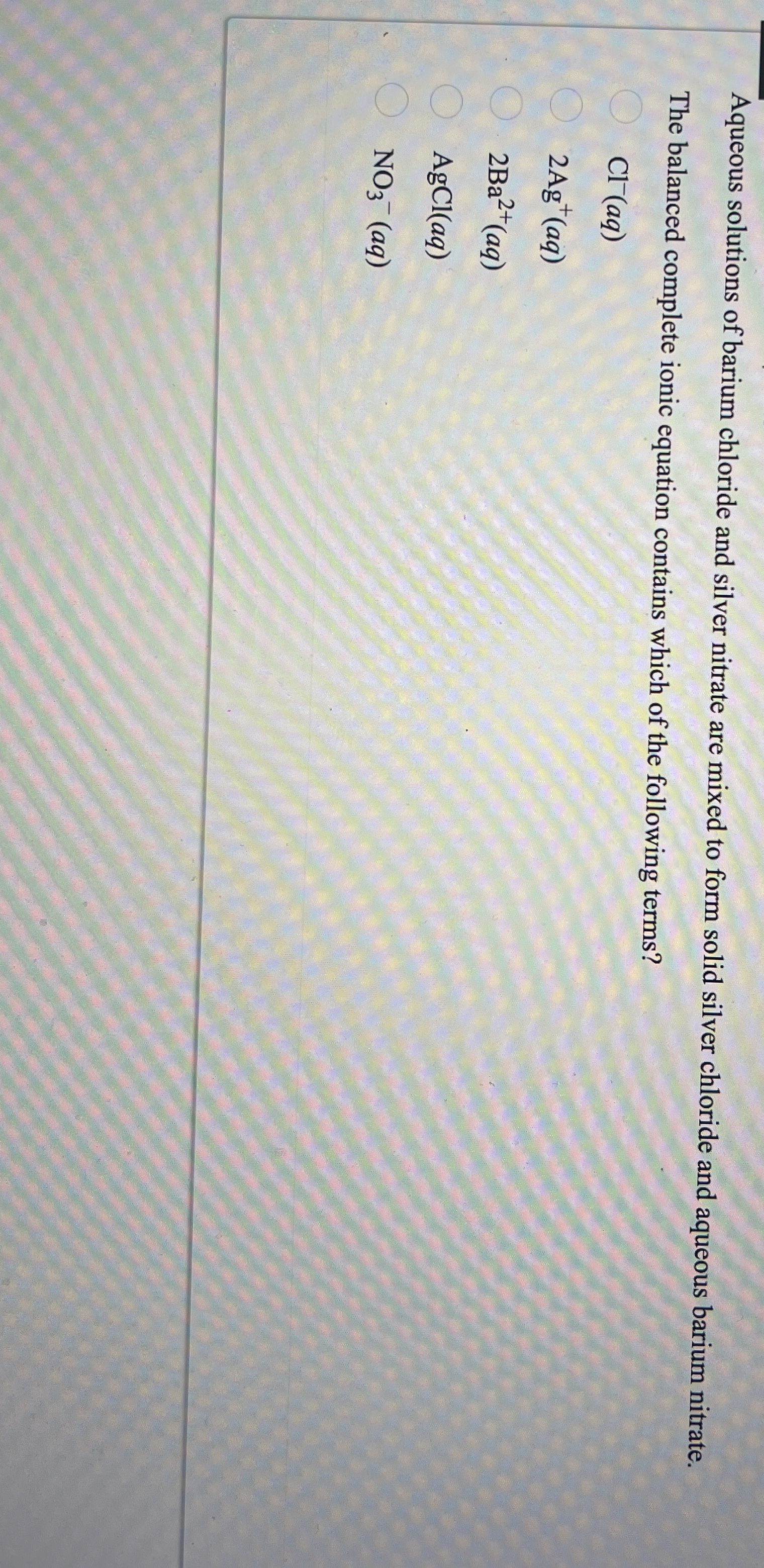 Solved Aqueous solutions of barium chloride and silver | Chegg.com