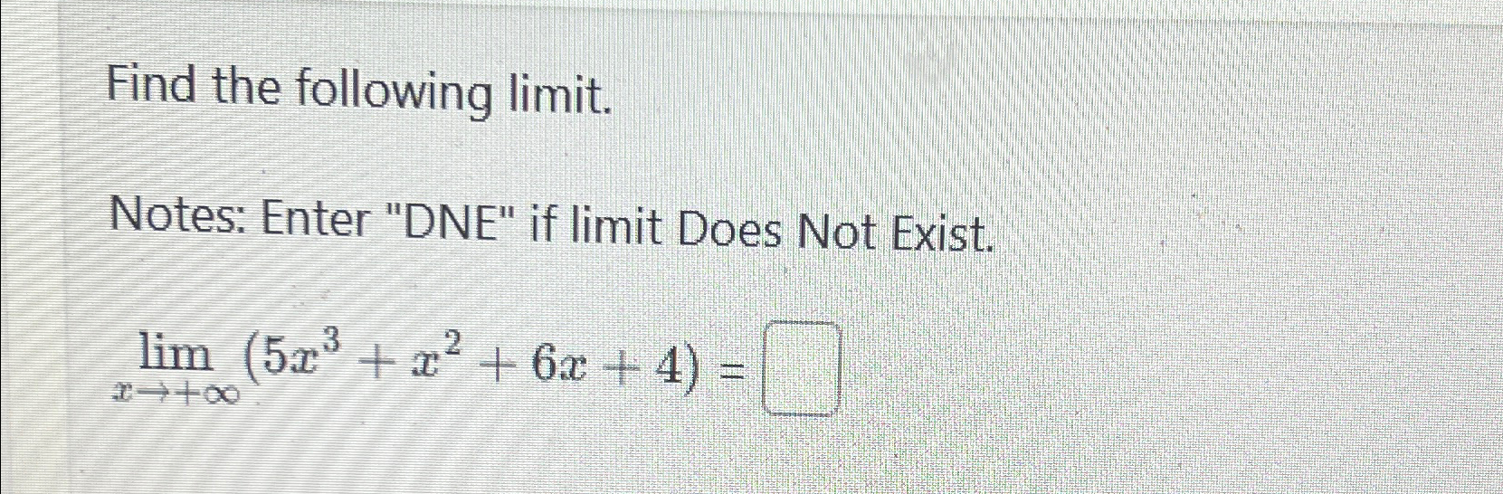 Solved Find the following limit.Notes: Enter "DNE" if limit | Chegg.com