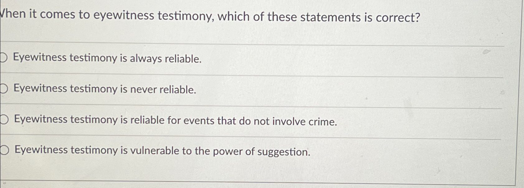 Solved Vhen it comes to eyewitness testimony, which of these | Chegg.com