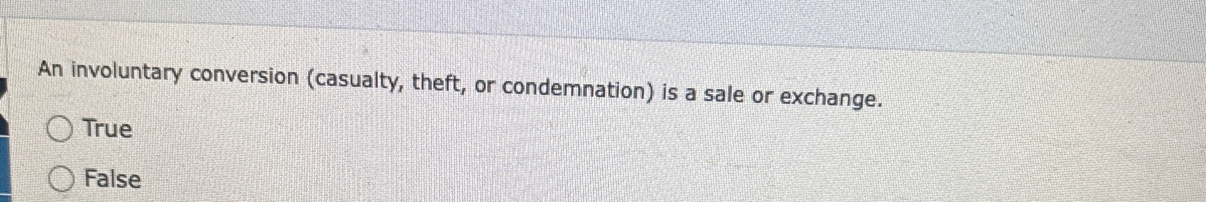 Solved An involuntary conversion (casualty, ﻿theft, or | Chegg.com