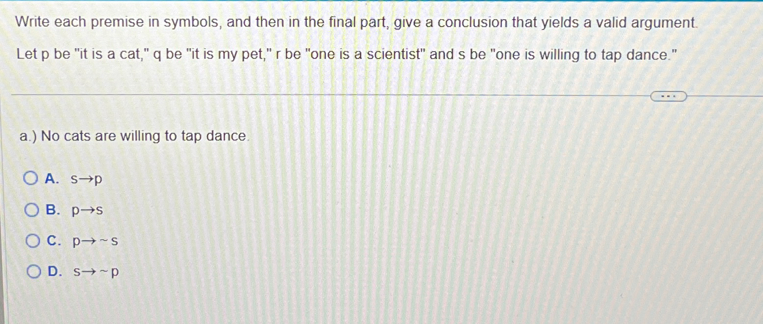 Solved Write each premise in symbols, and then in the final | Chegg.com