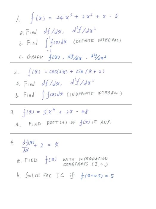 Solved 1. f(x)=24x3+2x2+x−5 a. Find df/dx,d2f/dx2 b. Find | Chegg.com