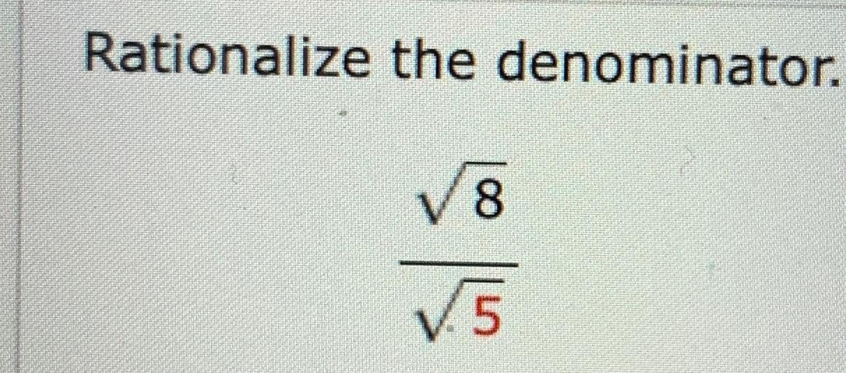 Solved Rationalize the denominator.8252 | Chegg.com