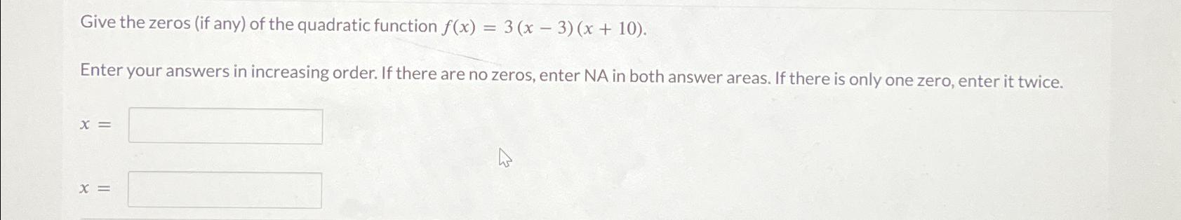 Solved Give the zeros (if any) ﻿of the quadratic function | Chegg.com