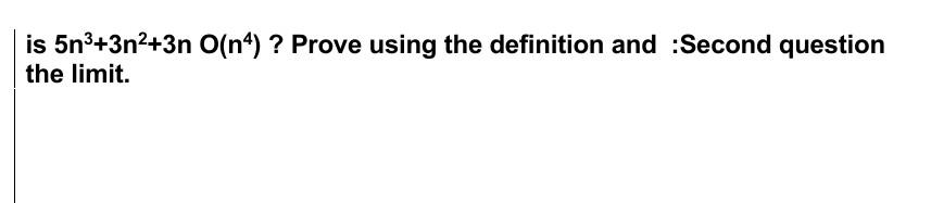 Solved is 5nP+3n2+3n O(n^) ? Prove using the definition and | Chegg.com