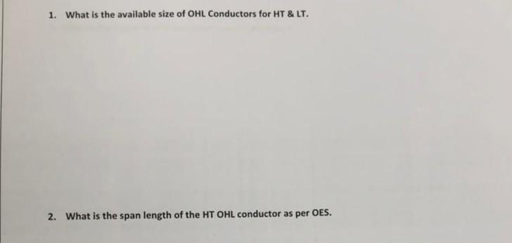 Solved 1. What is the available size of OHL Conductors for | Chegg.com
