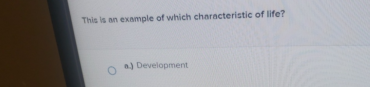 Solved This is an example of which characteristic of life? | Chegg.com