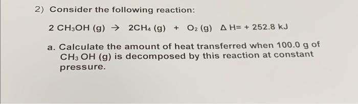 Solved 2) Consider the following reaction: 2 CH3OH (g) → | Chegg.com