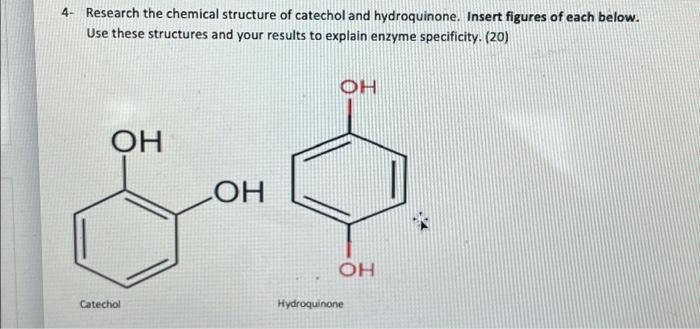 Solved 4- Research the chemical structure of catechol and | Chegg.com