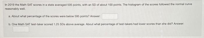 Solved In 2019 the Math SAT scores in a state averaged 505 | Chegg.com