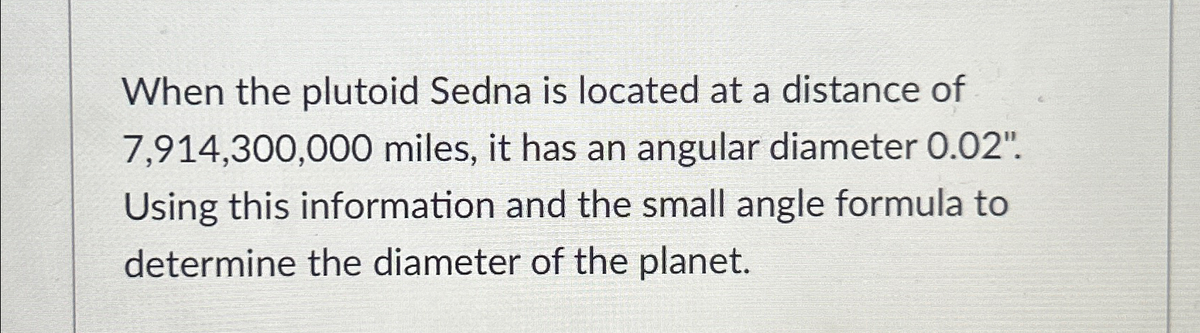 Solved When the plutoid Sedna is located at a distance of | Chegg.com