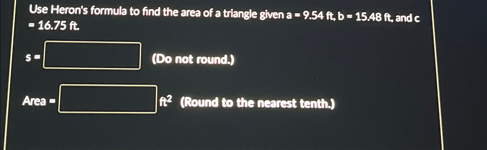 Solved Use Heron's formula to find the area of a triangle | Chegg.com