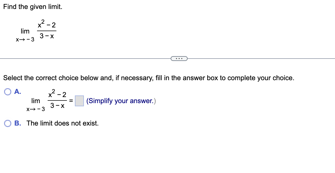 Solved Find the given limit.limx→-3x2-23-xSelect the correct | Chegg.com