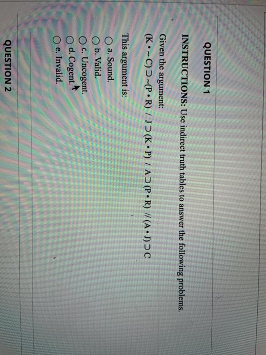Solved QUESTION 1 INSTRUCTIONS: Use indirect truth tables to | Chegg.com