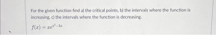 Solved For the given function find a) the critical points, | Chegg.com