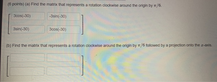 Solved (6 points) (a) Find the matrix that represents a | Chegg.com