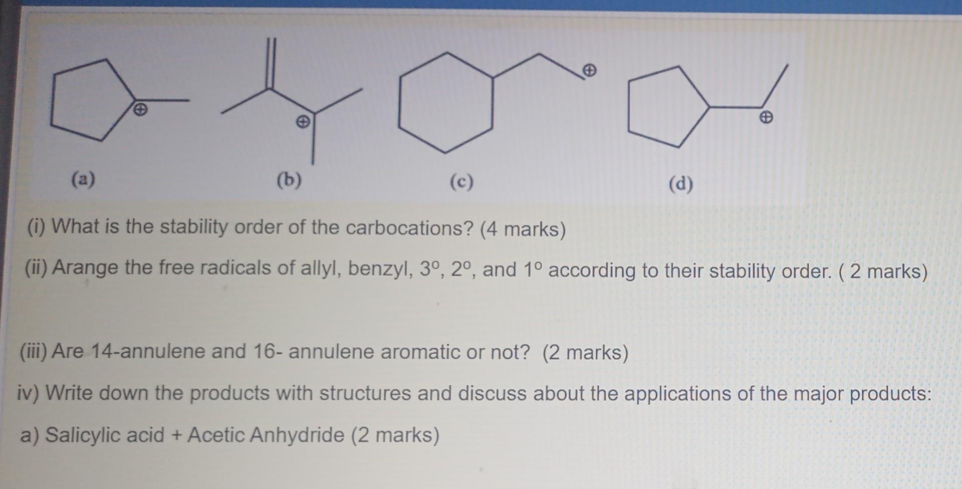 Solved a (b) (c) (d) (i) What is the stability order of the | Chegg.com