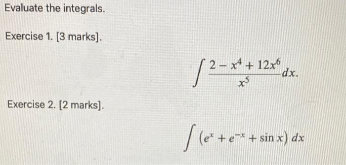 Solved Evaluate the integrals. Exercise 1. [3 marks]. | Chegg.com