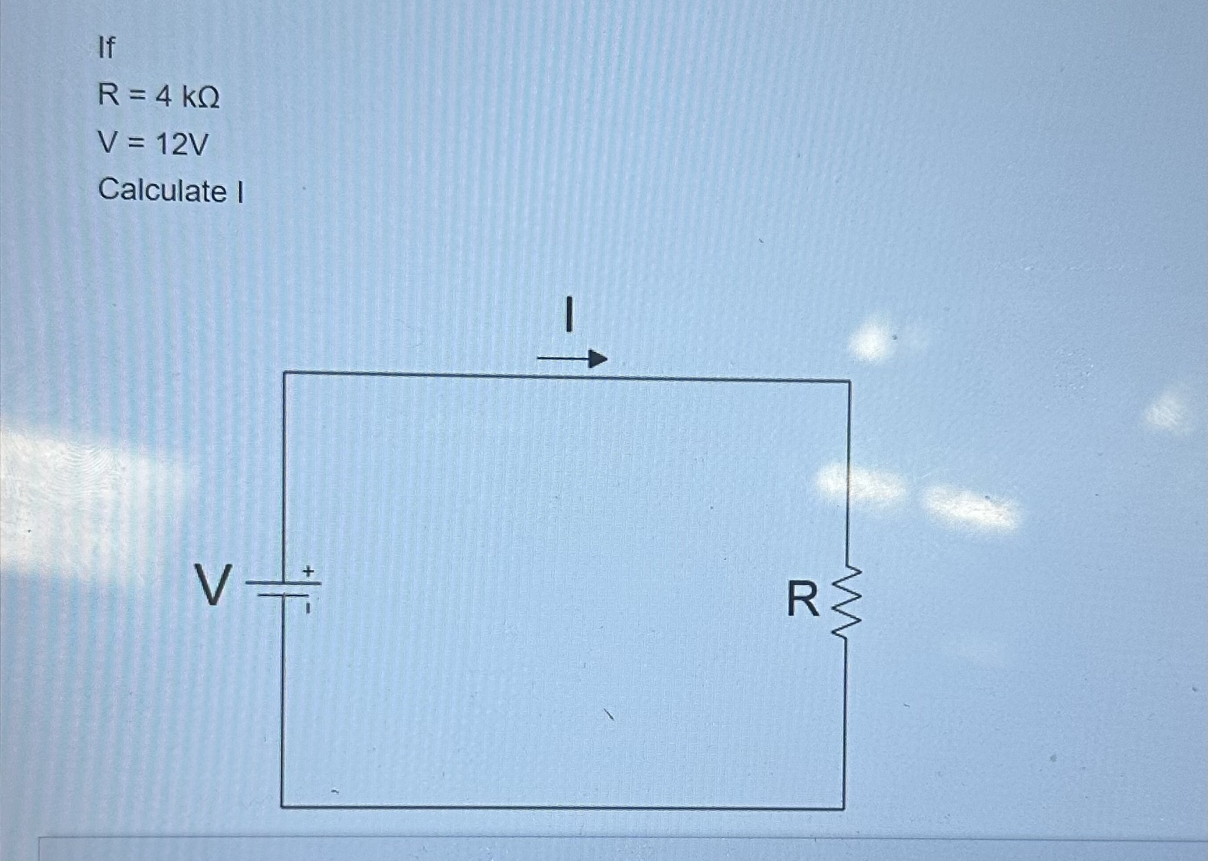 Solved IfR=4kΩV=12VCalculate I | Chegg.com