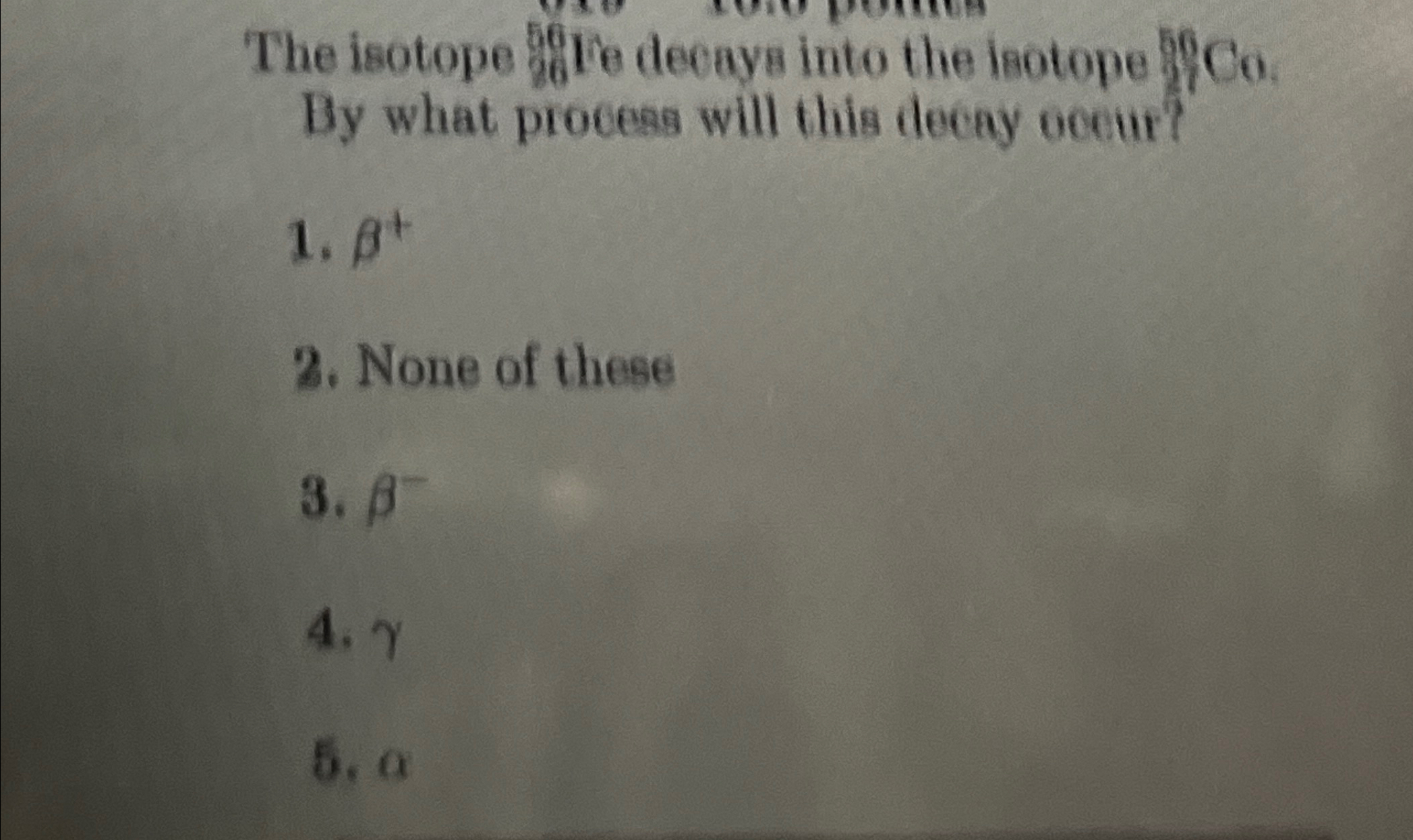 Solved The isotope 56Fe ﻿decays into the lsotope 59Co.By | Chegg.com