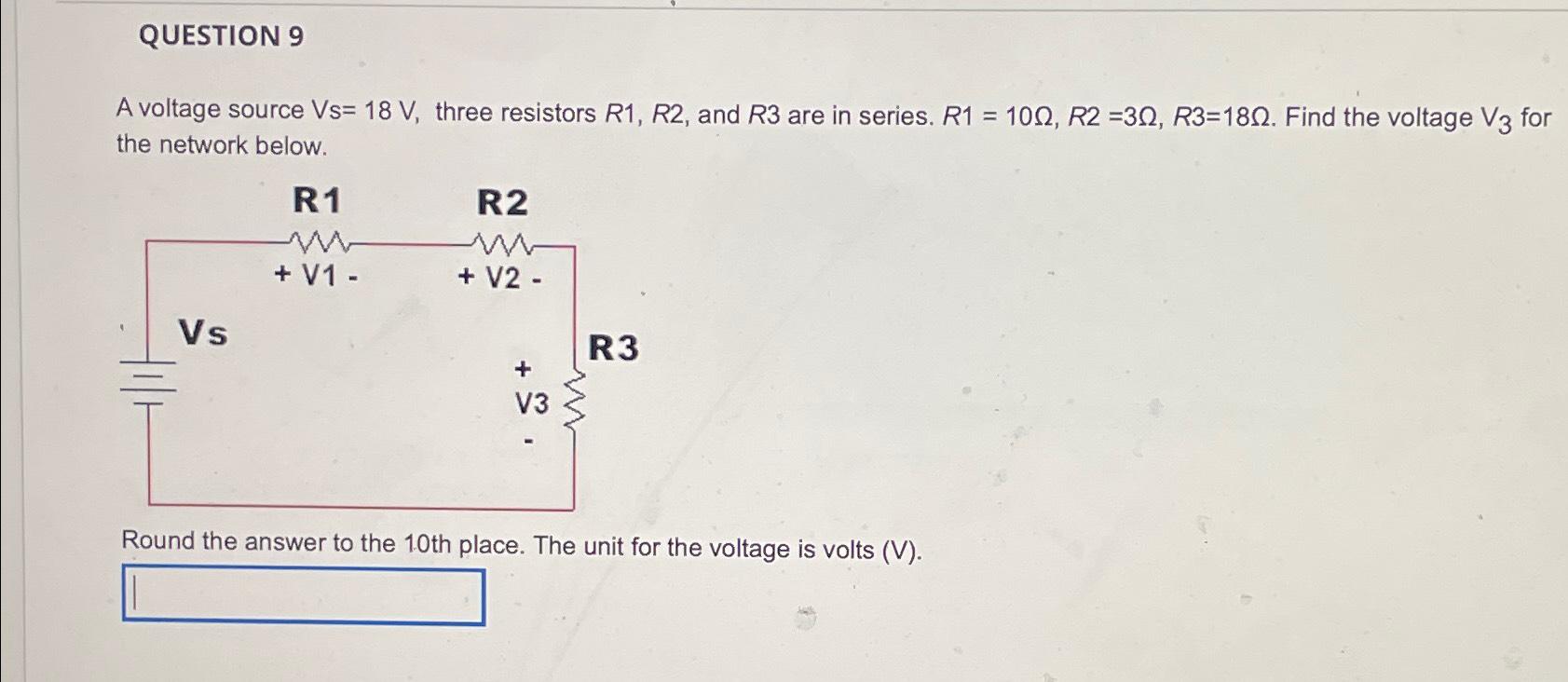 Solved QUESTION 9A voltage source Vs=18V, ﻿three resistors | Chegg.com
