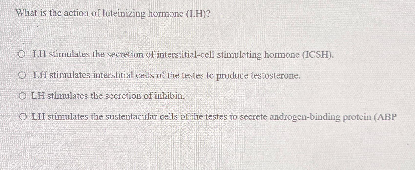 Solved What is the action of luteinizing hormone (LH)?LH | Chegg.com