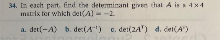 Solved 34. In each part, find the determinant given that A | Chegg.com