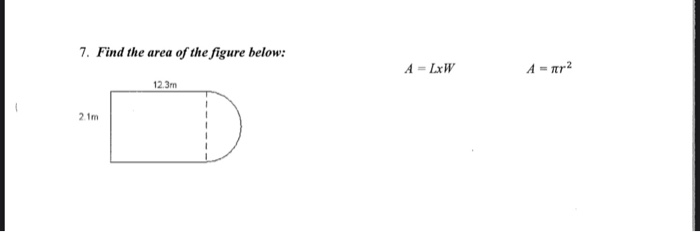 Solved 7. Find the area of the figure below: -LxW A - 2 | Chegg.com