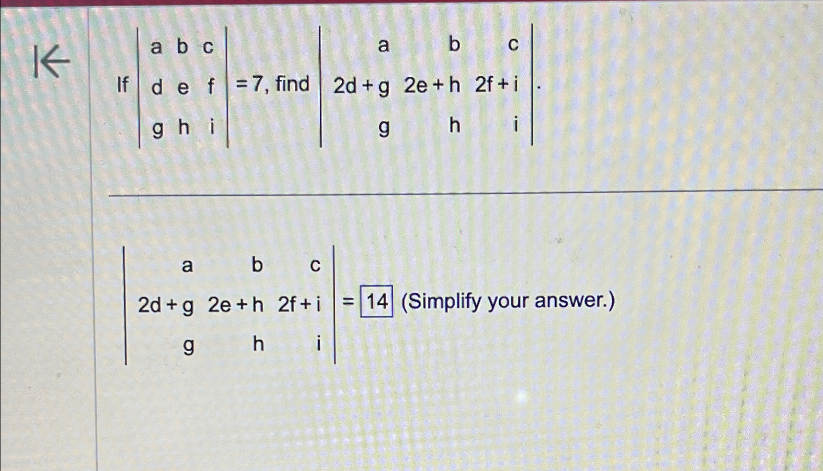 Solved If |[a,b,c],[d,e,f],[g,h,i]|=7, ﻿find | Chegg.com