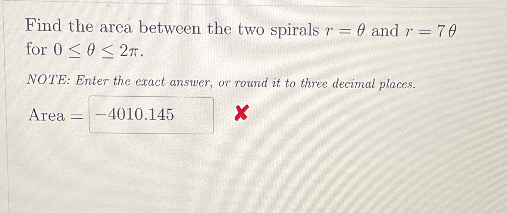 Solved Find the area between the two spirals r=θ ﻿and r=7θ | Chegg.com