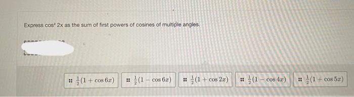 Solved Express cos? 2x as the sum of first powers of cosines | Chegg.com