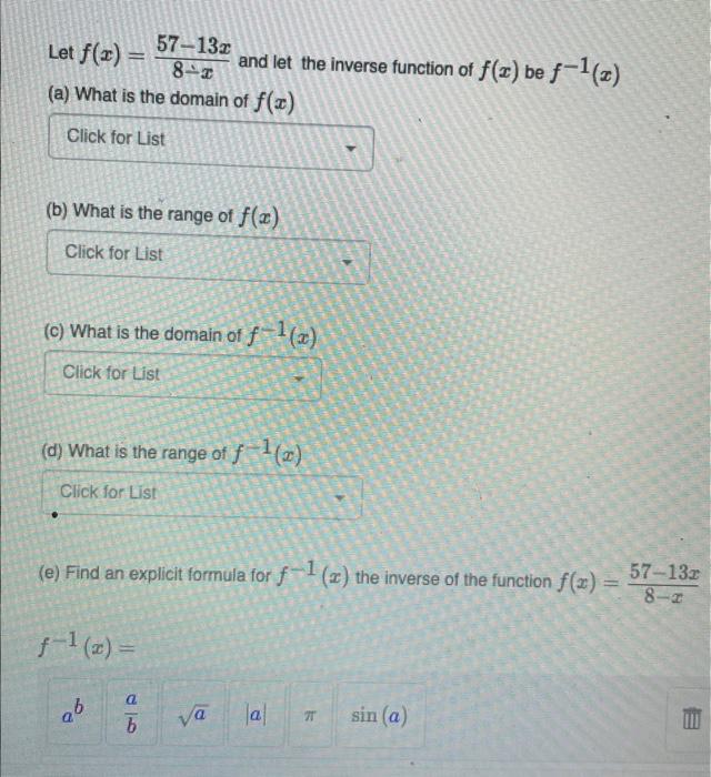 Solved Let f(x)=8−x57−13x and let the inverse function of | Chegg.com