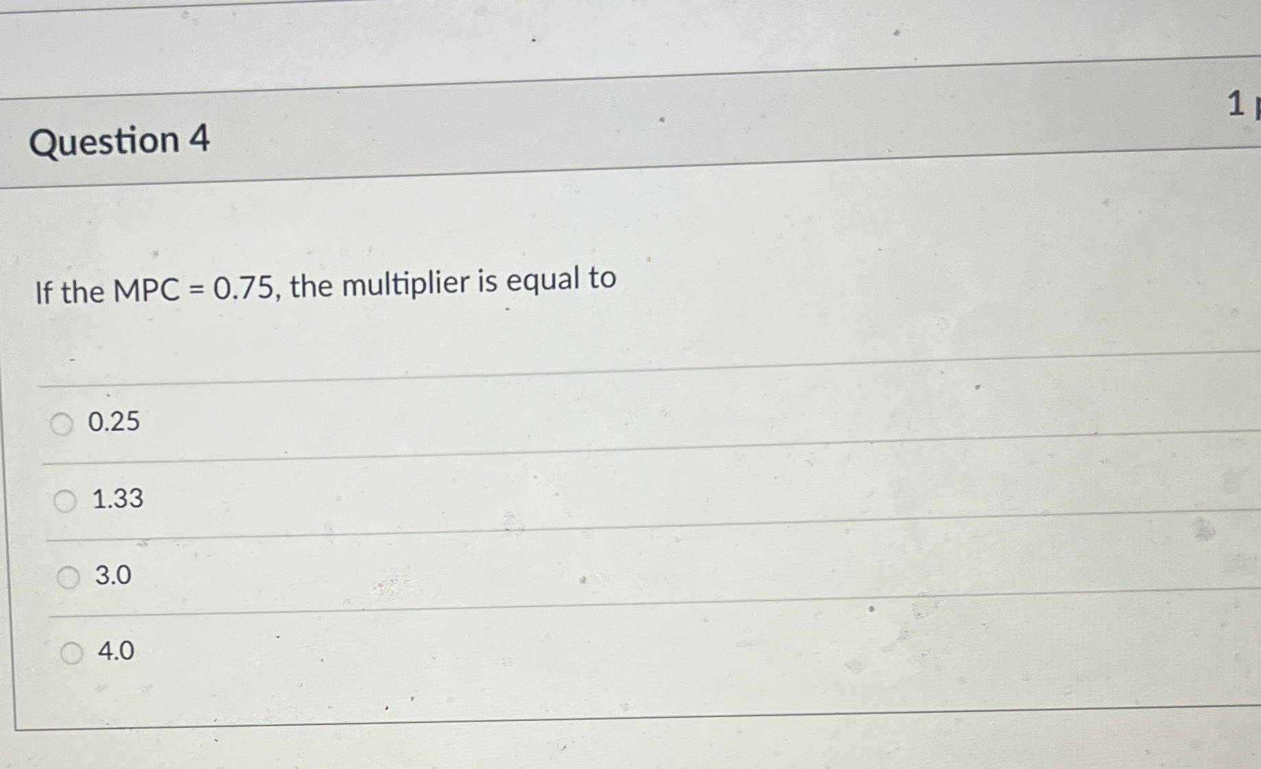 Solved Question 41If the MPC =0.75, ﻿the multiplier is equal | Chegg.com