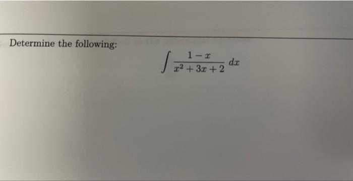 Solved Determine the following: ∫x2+3x+21−xdx | Chegg.com