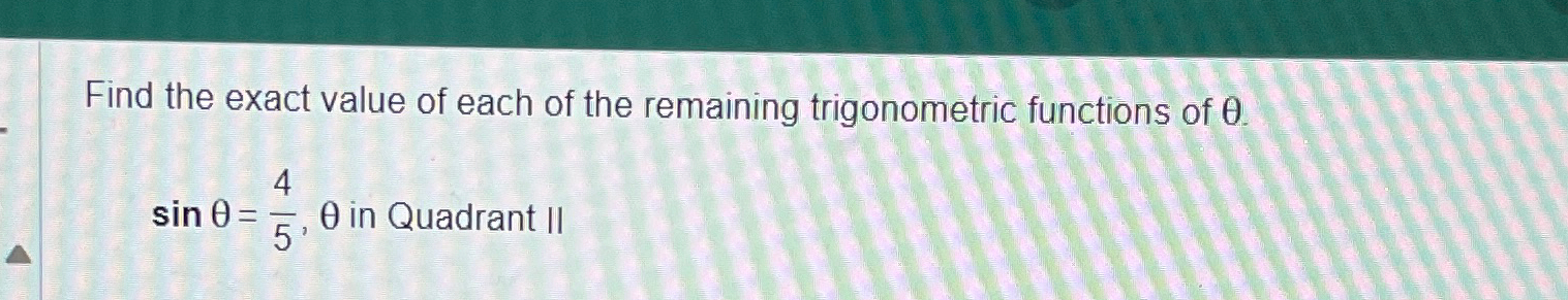 Solved Find the exact value of each of the remaining | Chegg.com