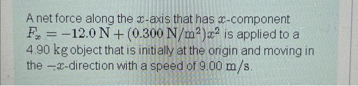Solved A net force along the x-axis that has x-component | Chegg.com