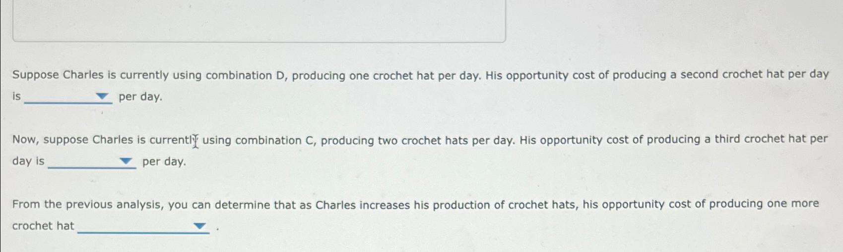 Solved Suppose Charles is currently using combination D, | Chegg.com