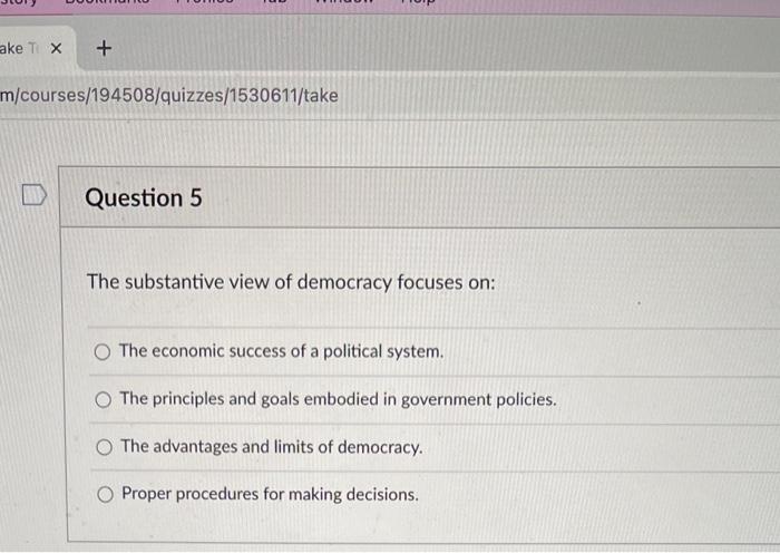 The substantive view of democracy focuses on: The | Chegg.com