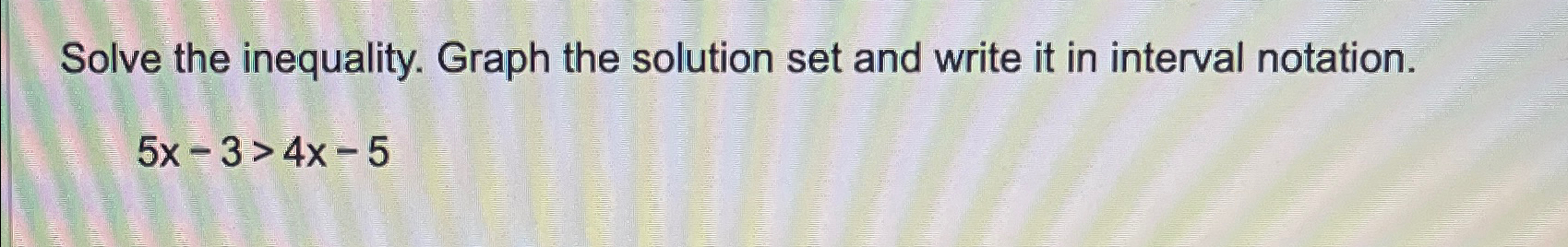 Solved Solve the inequality. Graph the solution set and | Chegg.com