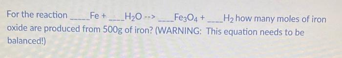 Solved For the reaction Fe+…H2O……Fe3O4+…H2 how many moles of | Chegg.com